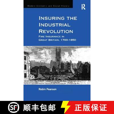 【3-4周达】Insuring the Industrial Revolution : Fire Insurance in Great Britain, 1700-1850 [9781138277571]