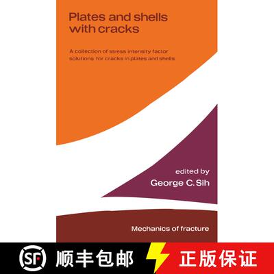 【3-4周达】Plates and shells with cracks : A collection of stress intensity factor solutions for crac... [9789401012942]
