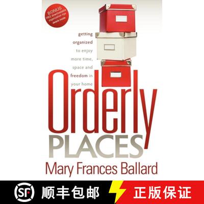 【3-4周达】Orderly Places : Getting Organized to Enjoy More Time, Space and Freedom in Your Home [9781600376849]