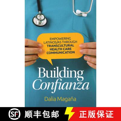 【3-4周达】Building Confianza: Empowering Latinos/As Through Transcultural Health Care Communication [9780814258095]