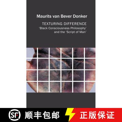 【3-4周达】Texturing Difference: Black Consciousness Philosophy and the Script of Man [9781509562299]