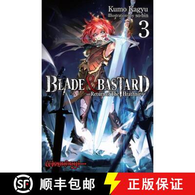 【3-4周达】精装 Blade & Bastard, Vol. 3 (Light Novel): Volume 3 [9798855405736]