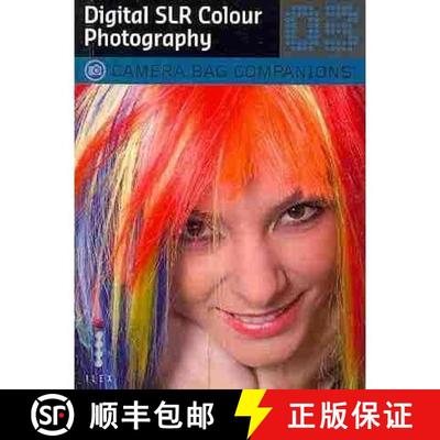 Digital SLR Colour Photography: v. 3 (Camera Bag Companions) [9781905814794]