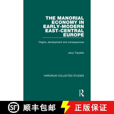 【3-4周达】The Manorial Economy in Early-Modern East-Central Europe: Origins, Development and Consequ... [9780860784630]