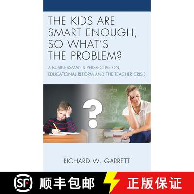 【3-4周达】The Kids are Smart Enough, So What's the Problem? : A Businessman's Perspective on Educati... [9781475838763]