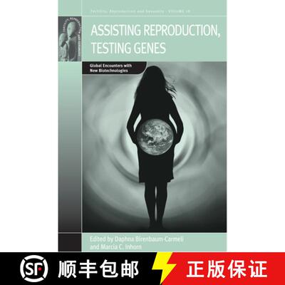 【3-4周达】精装 Assisting Reproduction, Testing Genes: Global Encounters with the New Biotechnologies [9781845456252]