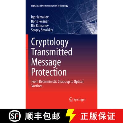 【3-4周达】Cryptology Transmitted Message Protection : From Deterministic Chaos up to Optical Vortice... [9783319807287]