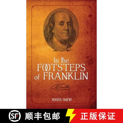 【3-4周达】In the Footsteps of Franklin: Advice on Living an Exemplary Life, Building a Successful Bu... [9780982304006]