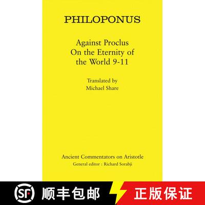 【3-4周达】Philoponus: Against Proclus On the Eternity of the World 9-11: Against Proclus On the Eter... [9780715638590]