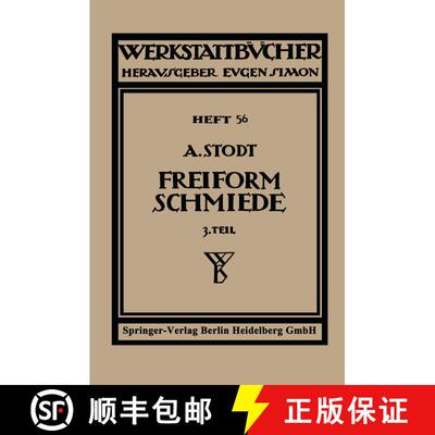 【3-4周达】Freiformschmiede: Dritter Teil: Einrichtung und Werkzeuge der Schmiede (2. Auflage 1936) [9783709124680]