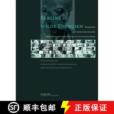 【3-4周达】Berlins Wilde Energien: Porträts Aus Der Geschichte Der Leibnizschen Wissenschaftsakademie [9783110375985]