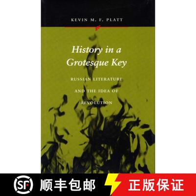 【3-4周达】精装 History in a Grotesque Key: Russian Literature and the Idea of Revolution [9780804728348]