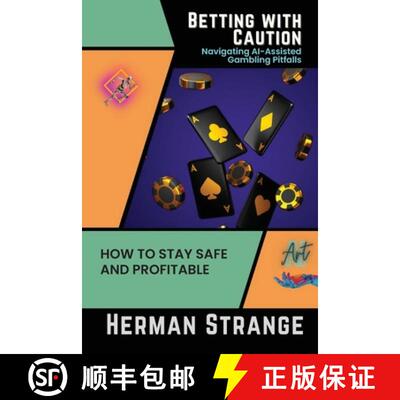 【3-4周达】Betting with Caution-Navigating AI-Assisted Gambling Pitfalls: How to Stay Safe and Profit... [9785264465499]