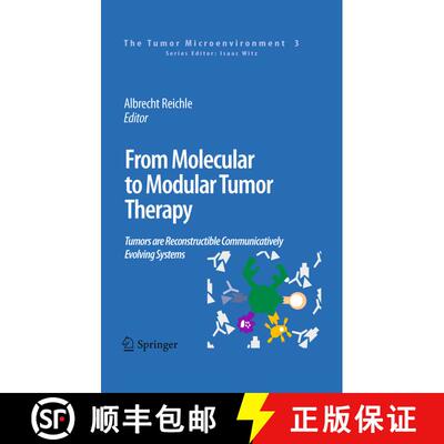 【3-4周达】From Molecular to Modular Tumor Therapy:: Tumors are Reconstructible Communicatively Evolv... [9789048195305]
