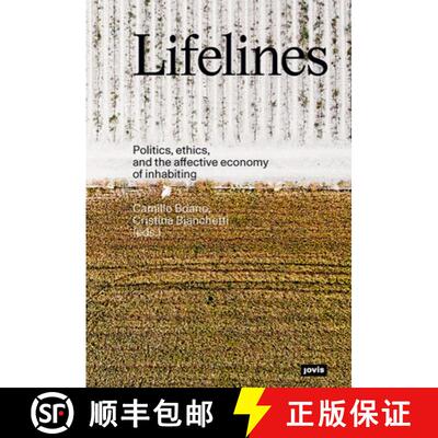 【3-4周达】Lifelines: Politics, Ethics, and the Affective Economy of Inhabiting [9783868597530]