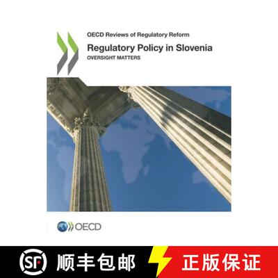 【3-4周达】OECD Reviews of Regulatory Reform Regulatory Policy in Slovenia Oversight Matters [9789264291683]