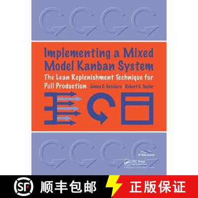 【3-4周达】Implementing a Mixed Model Kanban System: The Lean Replenishment Technique for Pull Produc... [9781563272868]