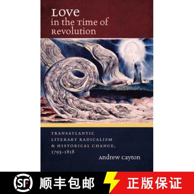 预订 Love in the Time of Revolution: Transatlantic Literary Radicalism and Historical Change, 1793-1818 [9781469633497]