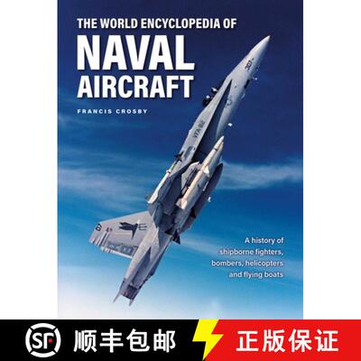 【3-4周达】Naval Aircraft, The World Encyclopedia of: A history of shipborne fighters, bombers, helic... [9780754835707]