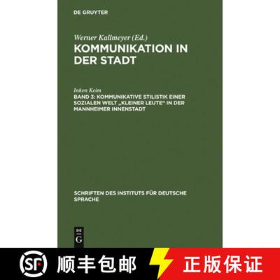 【3-4周达】精装 Kommunikative Stilistik einer sozialen Welt kleiner Leute in der Mannheimer Innenstadt [9783110143829]