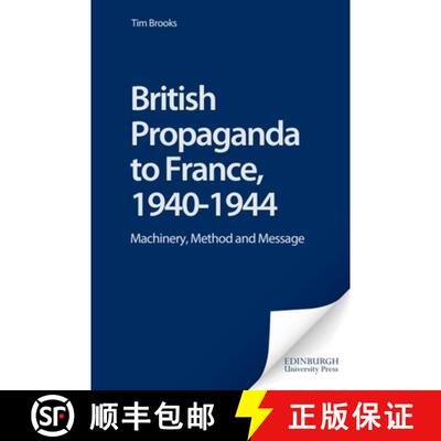 【3-4周达】精装 British Propaganda to France, 1940-1944: Machinery, Method and Message [9780748625192]