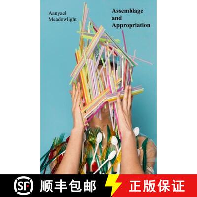 【3-4周达】Assemblage and Appropriation: Found Objects, Recycled Materials, and the Narrative Potenti... [9798348443573]