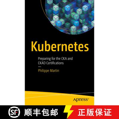 【3-4周达】Kubernetes : Preparing for the CKA and CKAD Certifications (1st ed.) (1st ed.) (1st ed.) (... [9781484264935]