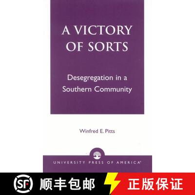 【3-4周达】A Victory of Sorts : Desegregation in a Southern Community [9780761825333]