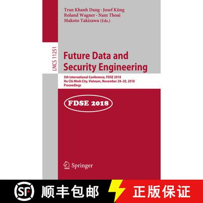 【3-4周达】Future Data and Security Engineering : 5th International Conference, FDSE 2018, Ho Chi Min... [9783030031916]