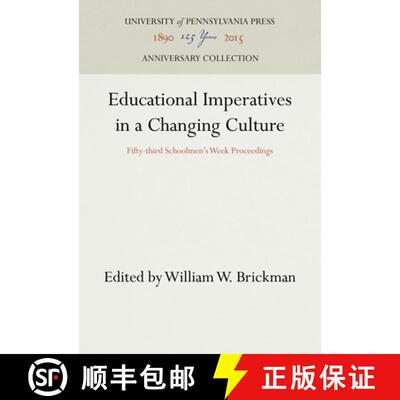 【3-4周达】精装 Educational Imperatives in a Changing Culture : Fifty-Third Schoolmen's Week Proceedings [9781512801026]