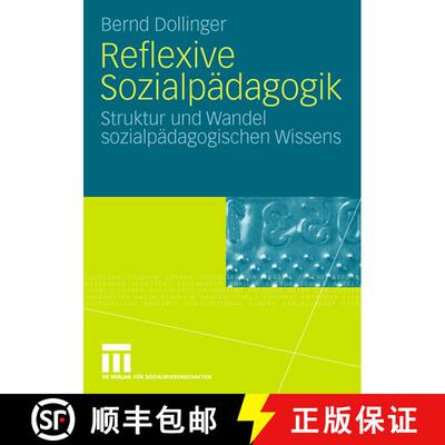 【3-4周达】Reflexive Sozialpädagogik: Struktur und Wandel sozialpädagogischen Wissens [9783531159751]