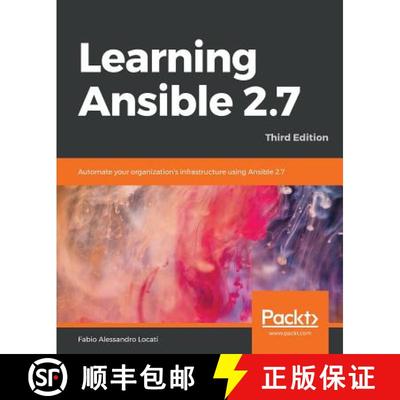 预订 Learning Ansible 2.7 : Automate your organization's infrastructure using Ansible 2.7, 3rd Edition [9781789954333]