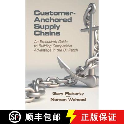 【3-4周达】Customer-Anchored Supply Chains: An Executive's Guide to Building Competitive Advantage in... [9781480818767]