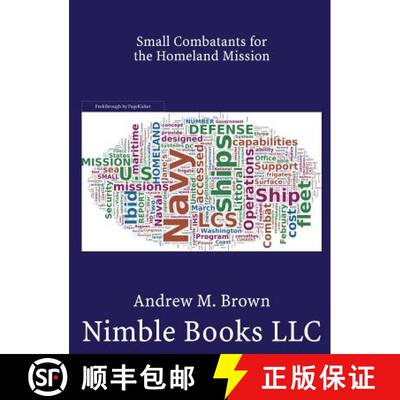 【3-4周达】Small Combatants for the Homeland Mission: Littoral Combat Ships, Frigates, and Corvettes [9781608880034]