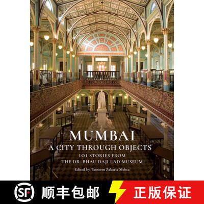 【3-4周达】精装 Mumbai: A City Through Objects - 101 Stories from the Dr. Bhau Daji Lad Museum [9789354893971]