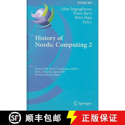 【3-4周达】History of Nordic Computing 2 : Second IFIP WG 9.7 Conference, HiNC 2, Turku, Finland, Aug... [9783642037566]
