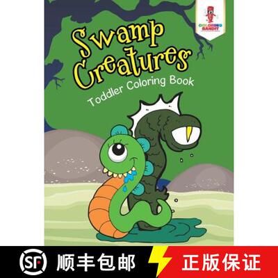 【3-4周达】Swamp Creatures : Toddler Coloring Book [9780228206101]