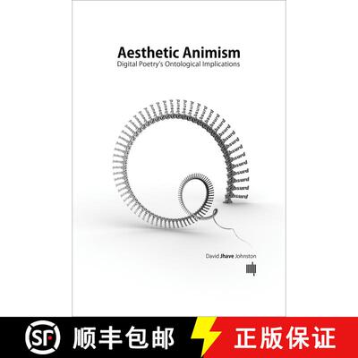 【3-4周达】精装 Aesthetic Animism: Digital Poetry's Ontological Implications [9780262034517]