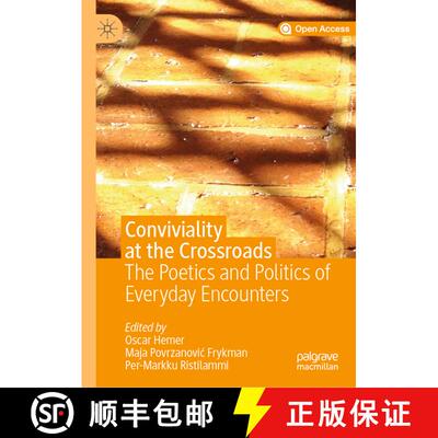 【3-4周达】精装 Conviviality at the Crossroads : The Poetics and Politics of Everyday Encounters [9783030289782]