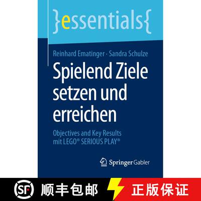 【3-4周达】Spielend Ziele setzen und erreichen: Objectives and Key Results mit LEGO (R) SERIOUS PLAY (R) [9783658293048]