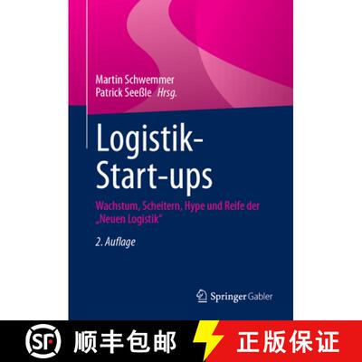 【3-4周达】Logistik-Start-ups : Wachstum, Scheitern, Hype und Reife der Neuen Logistik (2., überar... [9783658479114]