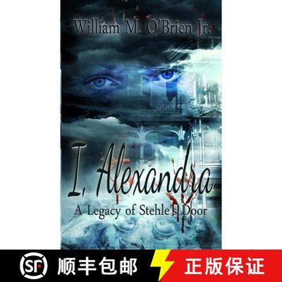 【3-4周达】I, Alexandra (A Legacy of Stehle's Door) [9781617521508]