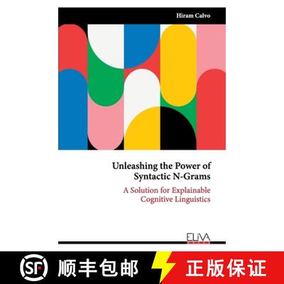 【3-4周达】Unleashing the Power of Syntactic N-Grams: A Solution for Explainable Cognitive Linguistics [9789994980116]