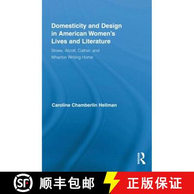 【3-4周达】Domesticity and Design in American Women's Lives and Literature : Stowe, Alcott, Cather, a... [9780415882729]