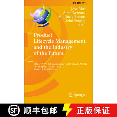 【3-4周达】Product Lifecycle Management and the Industry of the Future: 14th IFIP WG 5.1 Internationa... [9783319729046]