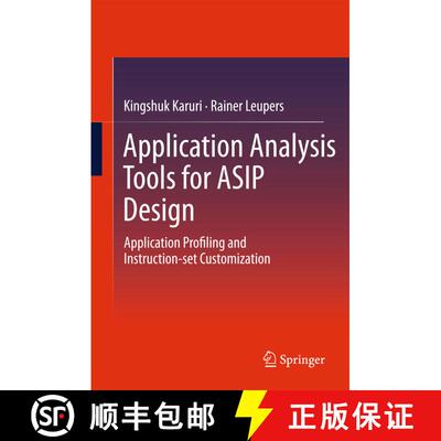 【3-4周达】Application Analysis Tools for ASIP Design : Application Profiling and Instruction-set Cus... [9781493902309]
