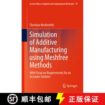 【3-4周达】Simulation of Additive Manufacturing using Meshfree Methods : With Focus on Requirements f... [9783030873363]