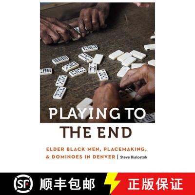 【3-4周达】精装 Playing to the End – Elder Black Men, Placemaking, and Dominoes in Denver [9781496244710]