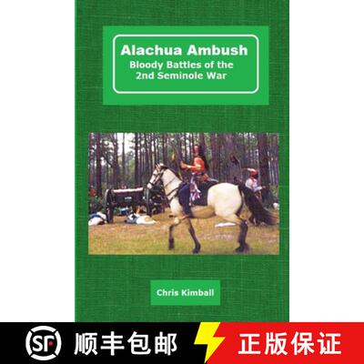 【3-4周达】Alachua Ambush: Bloody Battles of the 2nd Seminole War [9781087808208]