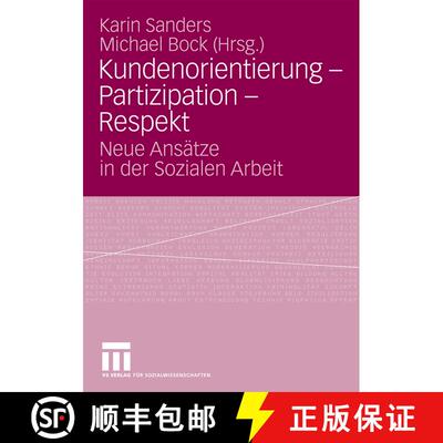 【3-4周达】Kundenorientierung - Partizipation - Respekt : Neue Ansätze in der Sozialen Arbeit [9783531168678]